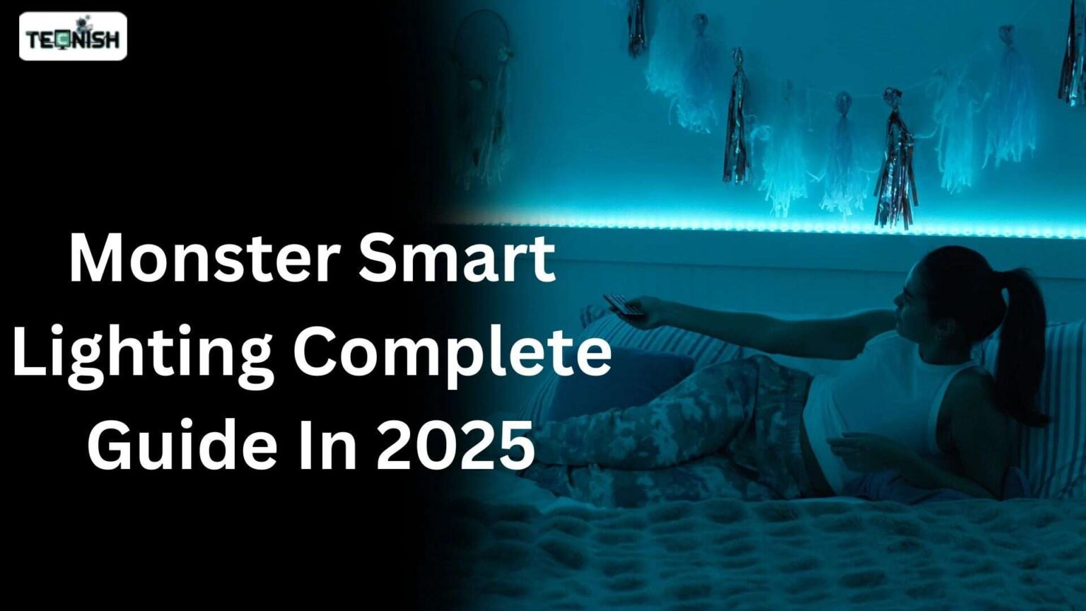 Monster Smart Lighting Complete Guide In 2025